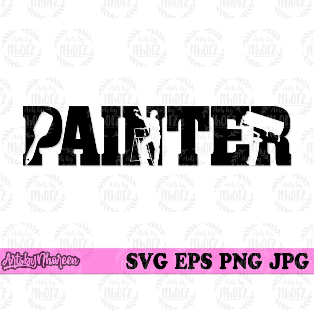 Painter Svg, Painting Service Jpeg Cut File, Painter Dad Gift Idea ...