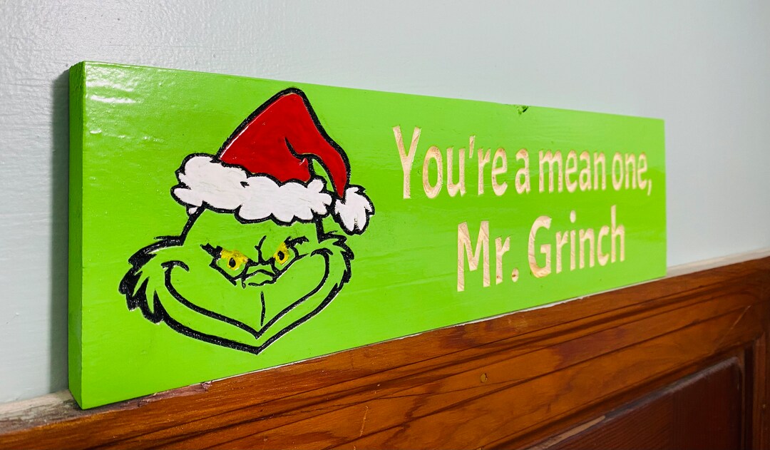 You're a Mean One Mr. Grinch How the Grinch Stole Christmas Decoration ...