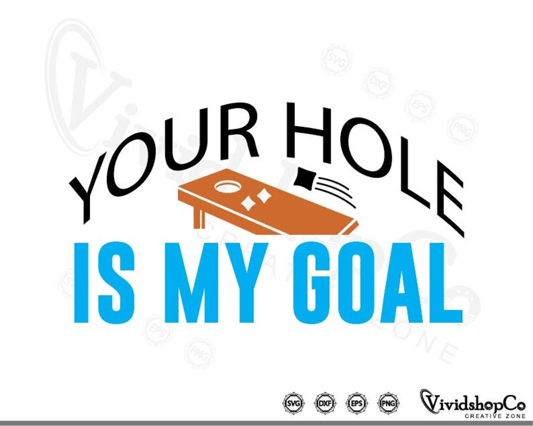 Your Hole is My Goal Svg Clipart Cut Files for Silhouette - Etsy Australia