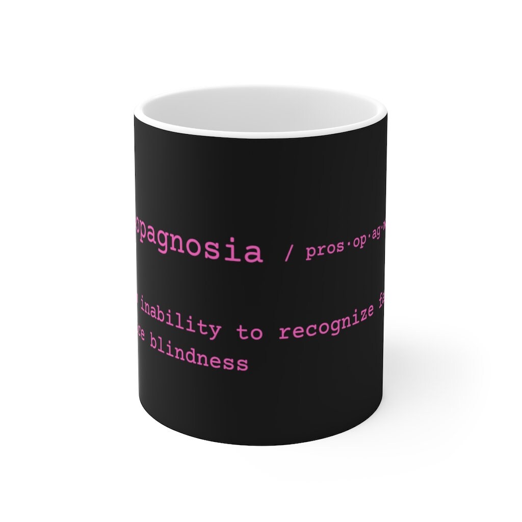Prosopagnosia Mug, Face Blind Mug, Face Blind Cup, Face Blindness Mug ...