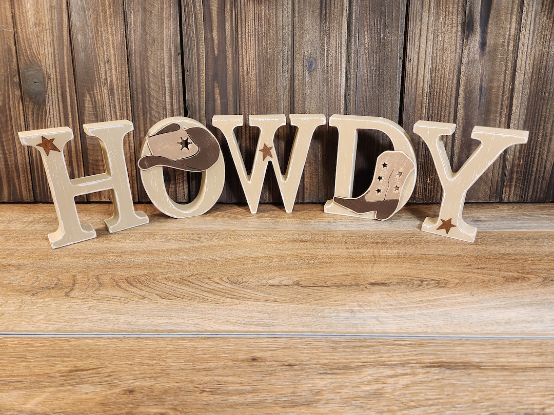 HOWDY! Distressed, Free Standing Wood Letters With Added Cowboy Hat ...
