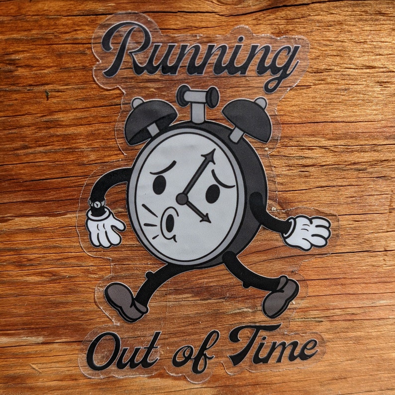 Out of Time | Transparent Vinyl Sticker - Etsy