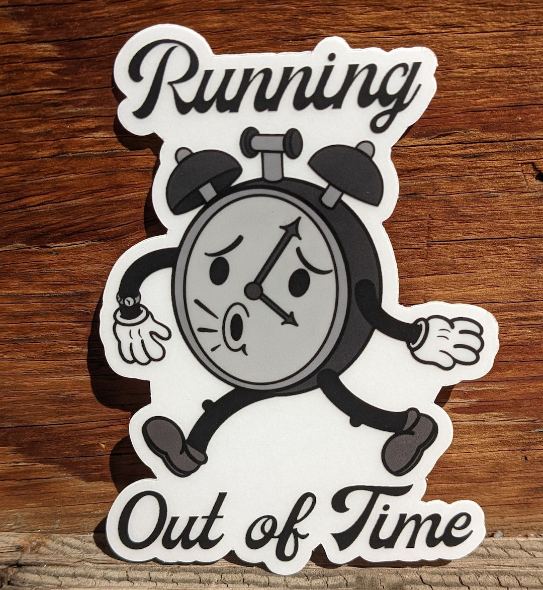 Out of Time | Transparent Vinyl Sticker - Etsy