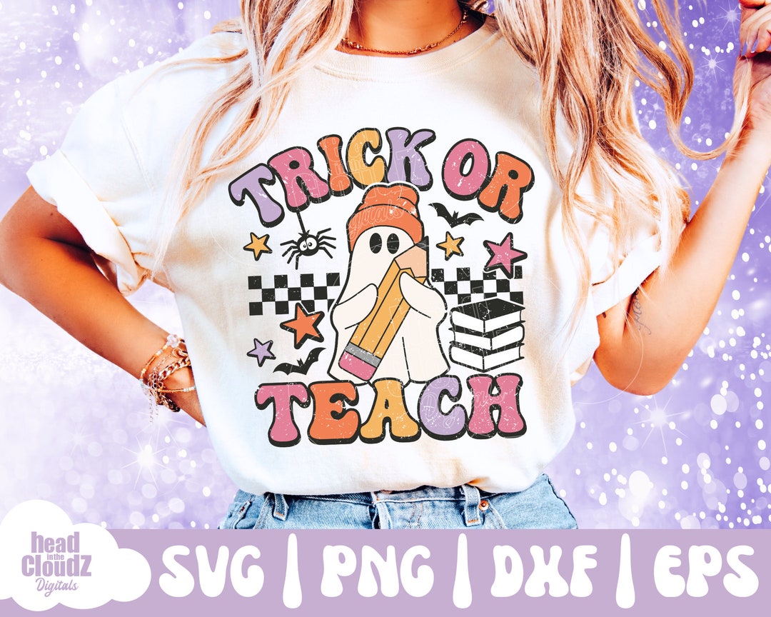 Trick or Teach Png Svg Teacher Halloween Teacher Svg Png Teacher Vibes ...