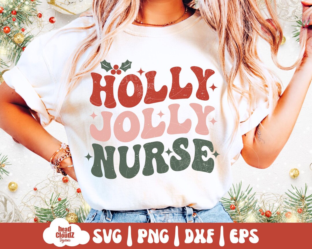 Holly Jolly Nurse SVG PNG Holly Jolly Svg Jolly Nurse Svg Jolly Nurse ...