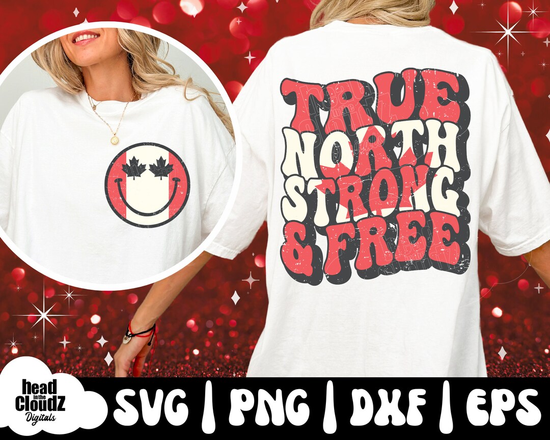 True North Strong & Free SVG True North Strong and Free PNG Canada Day ...