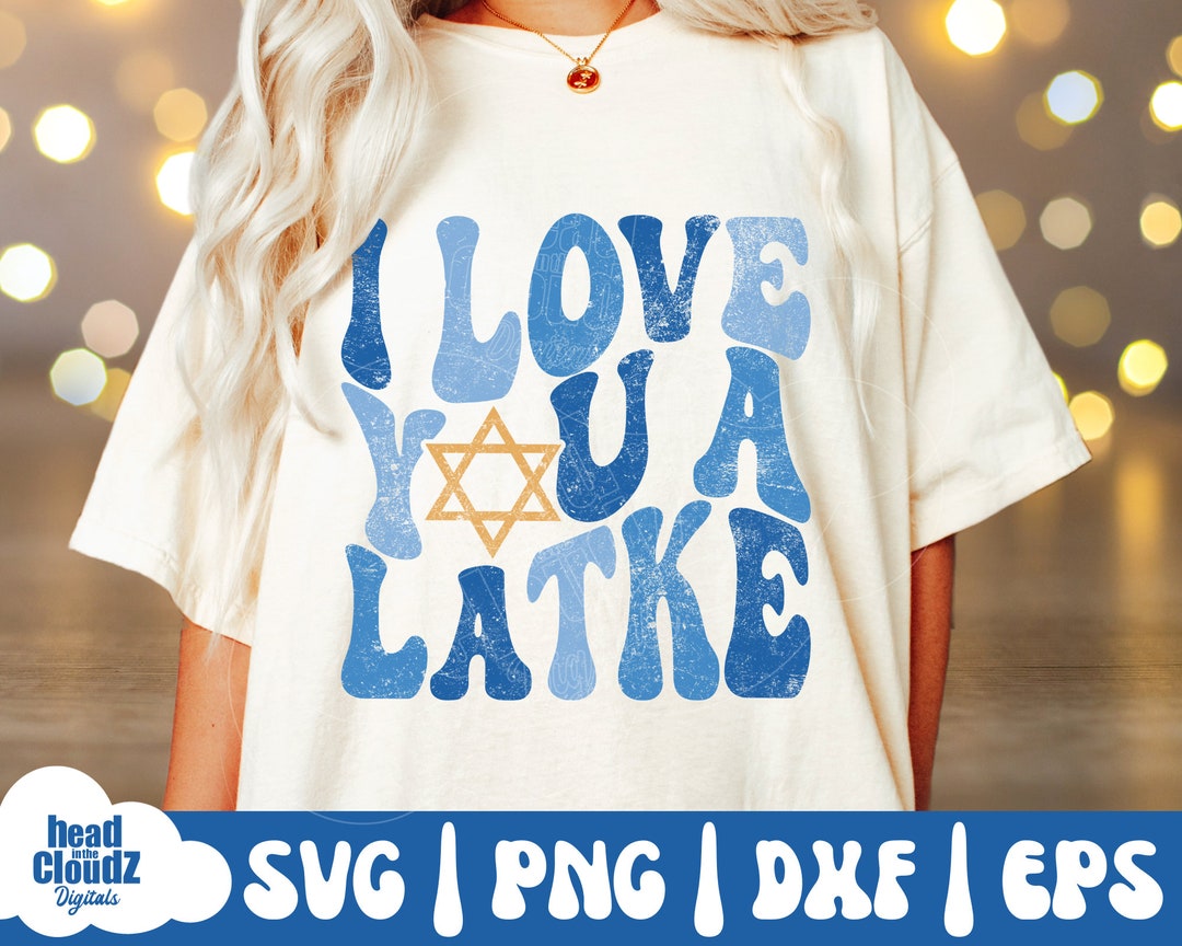 I Love You A Latke SVG I Love You A Latke PNG Hanukkah Svg Hanukkah Png ...