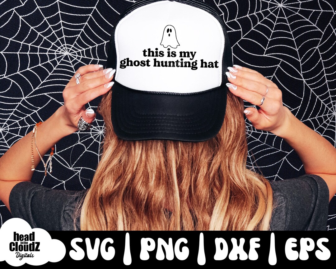 This is My Ghost Hunting Hat Svg Png Funny Halloween Svg Png Spooky ...