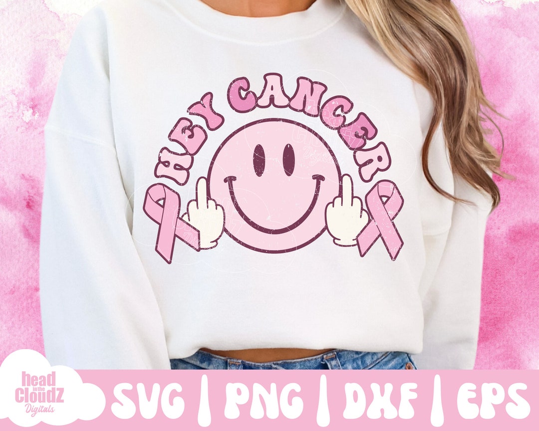 Hey Cancer SVG Hey Cancer PNG Fuck Cancer Svg Fuck Cancer Png Breast ...