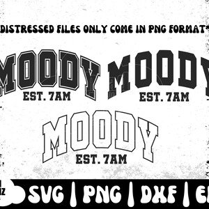 Moody Est. 7am SVG | Moody Est. 7am PNG | Moody Svg | Moody Png | Not A ...