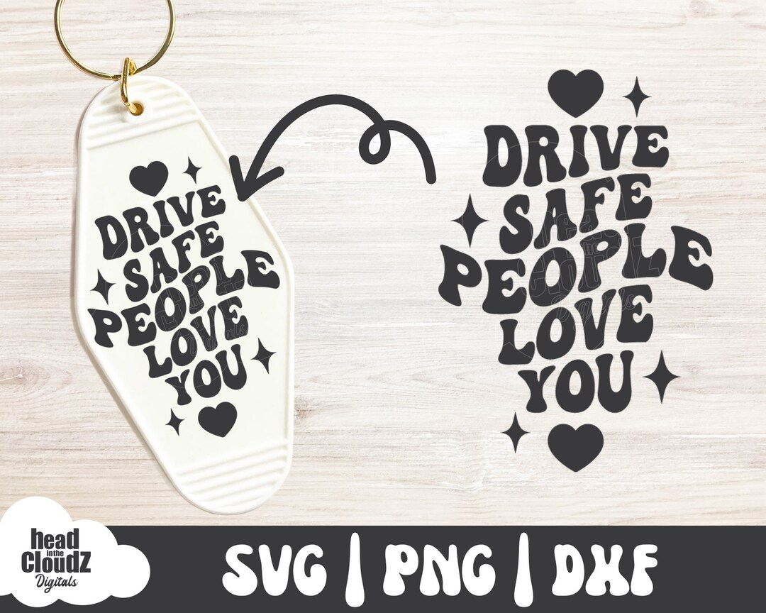 Drive Safe People Love You SVG | PNG | DXF | Retro Motel Keychain Svg ...