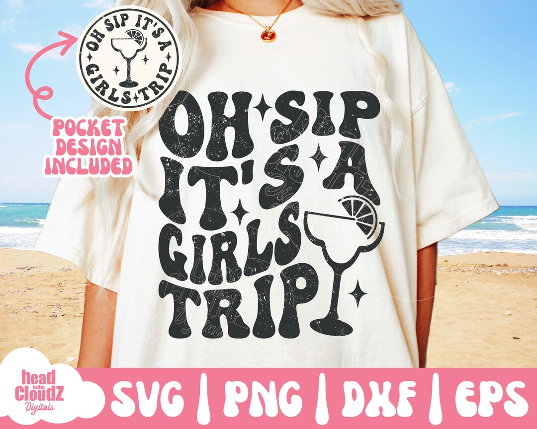 Oh Sip Its A Girls Trip Svg Oh Sip Its A Girls Trip Png Summer