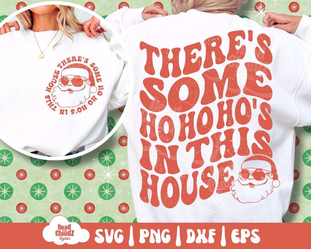 There's Some Ho Ho Ho's in This House PNG SVG Funny Christmas Santa ...