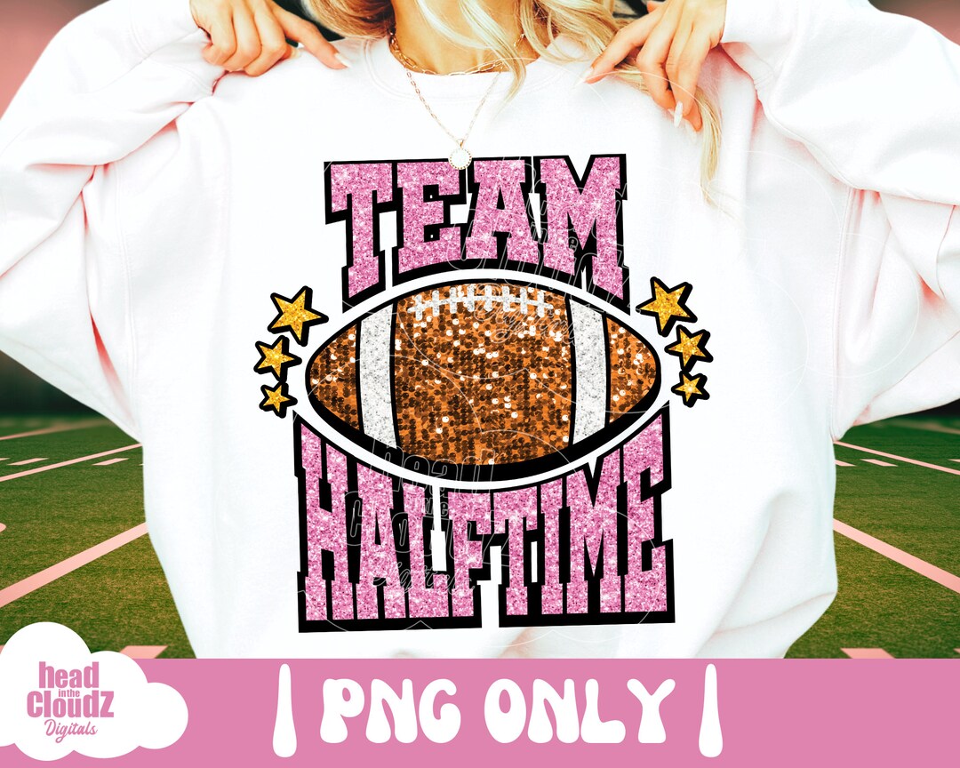 Team Halftime PNG I'm Just Here for the Halftime Png Football Png ...