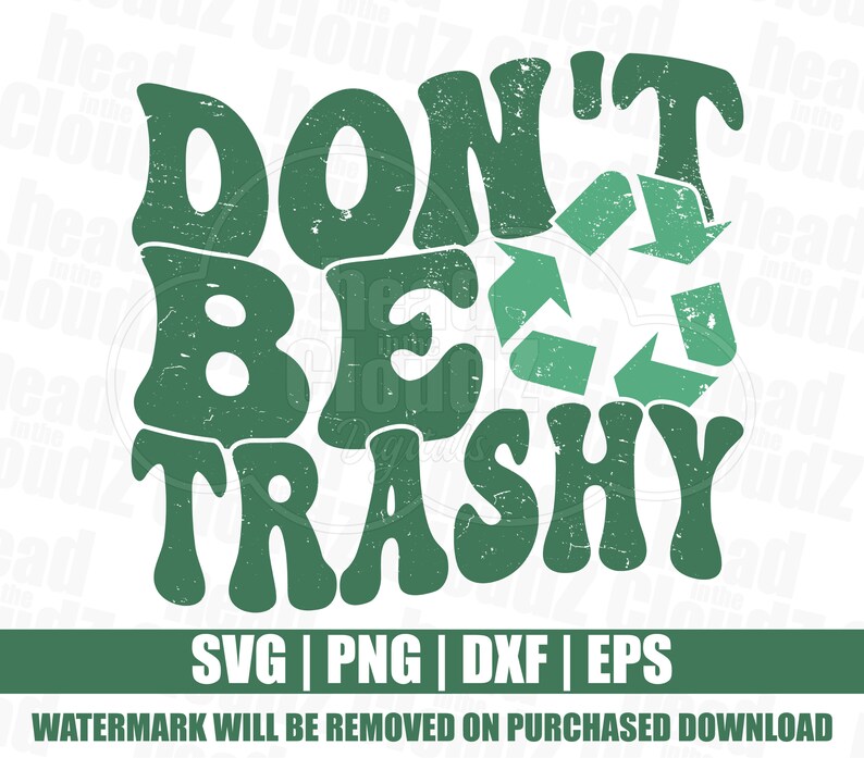 Don't Be Trashy SVG Don't Be Trashy PNG Earth Day - Etsy