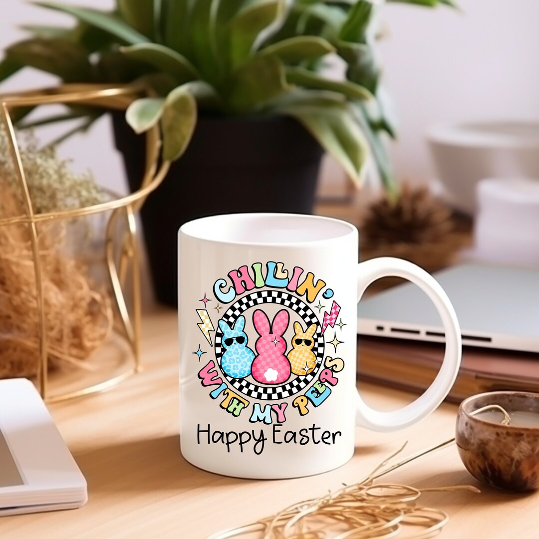 Easter Mug Chillin With My Peeps, Retro East Mug, Peeps Coffee Mug ...