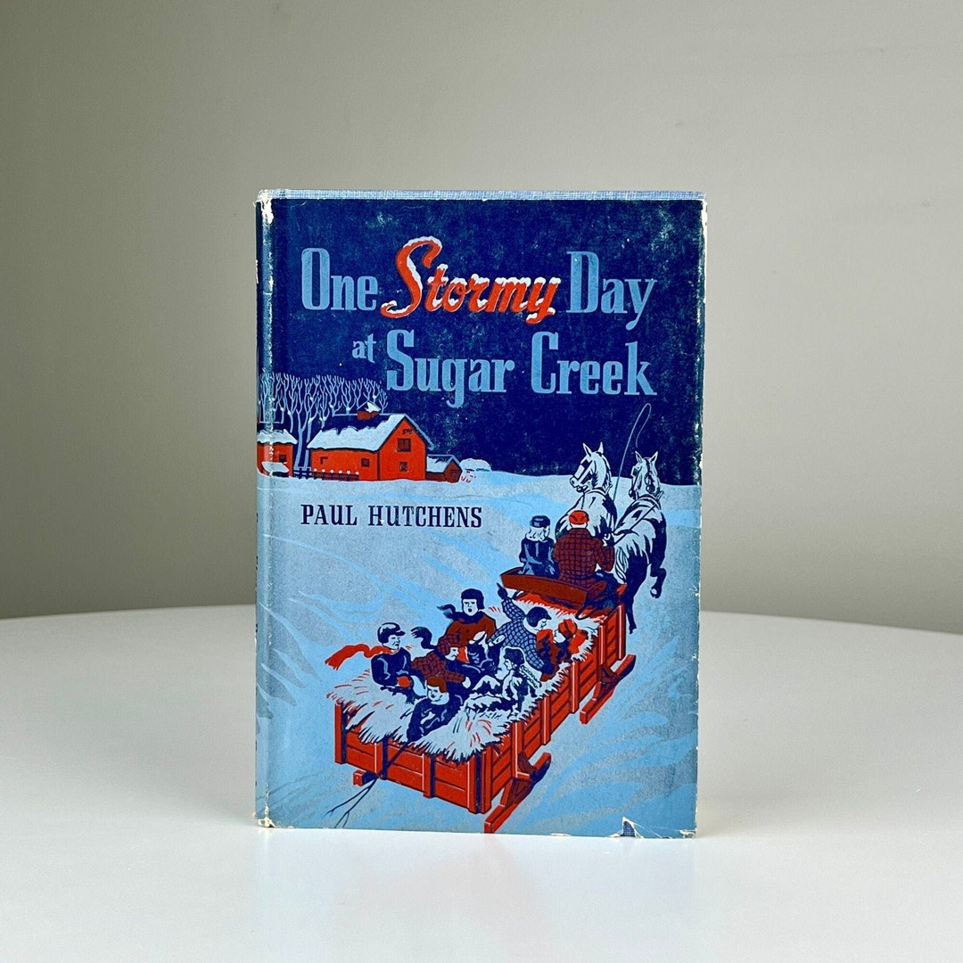 One Stormy Day at Sugar Creek by Paul Hutchens, Published in 1949 ...