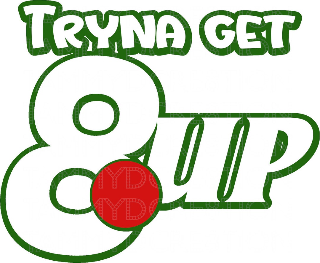 Tryna Get 8UP, PNG, SVG - Etsy