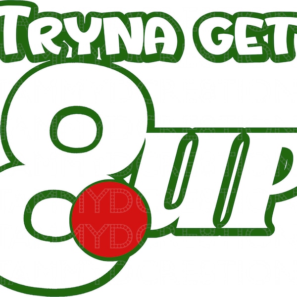 Tryna Get 8up Svg - Etsy
