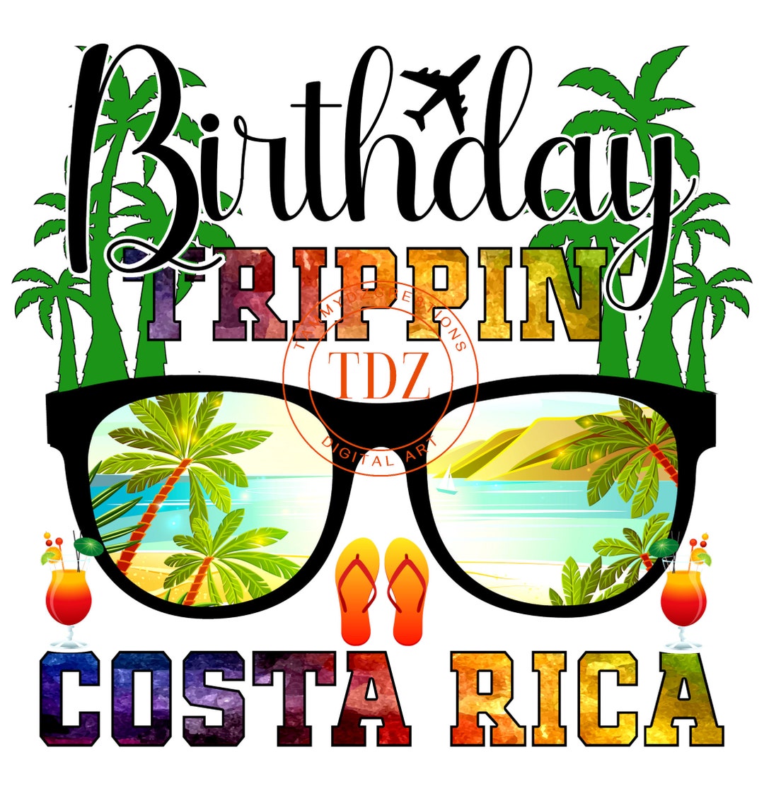 Birthday Trippin', Costa Rica, Vacation, PNG - Etsy