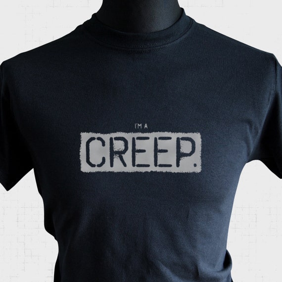 I'm a CREEP T Shirt - Etsy