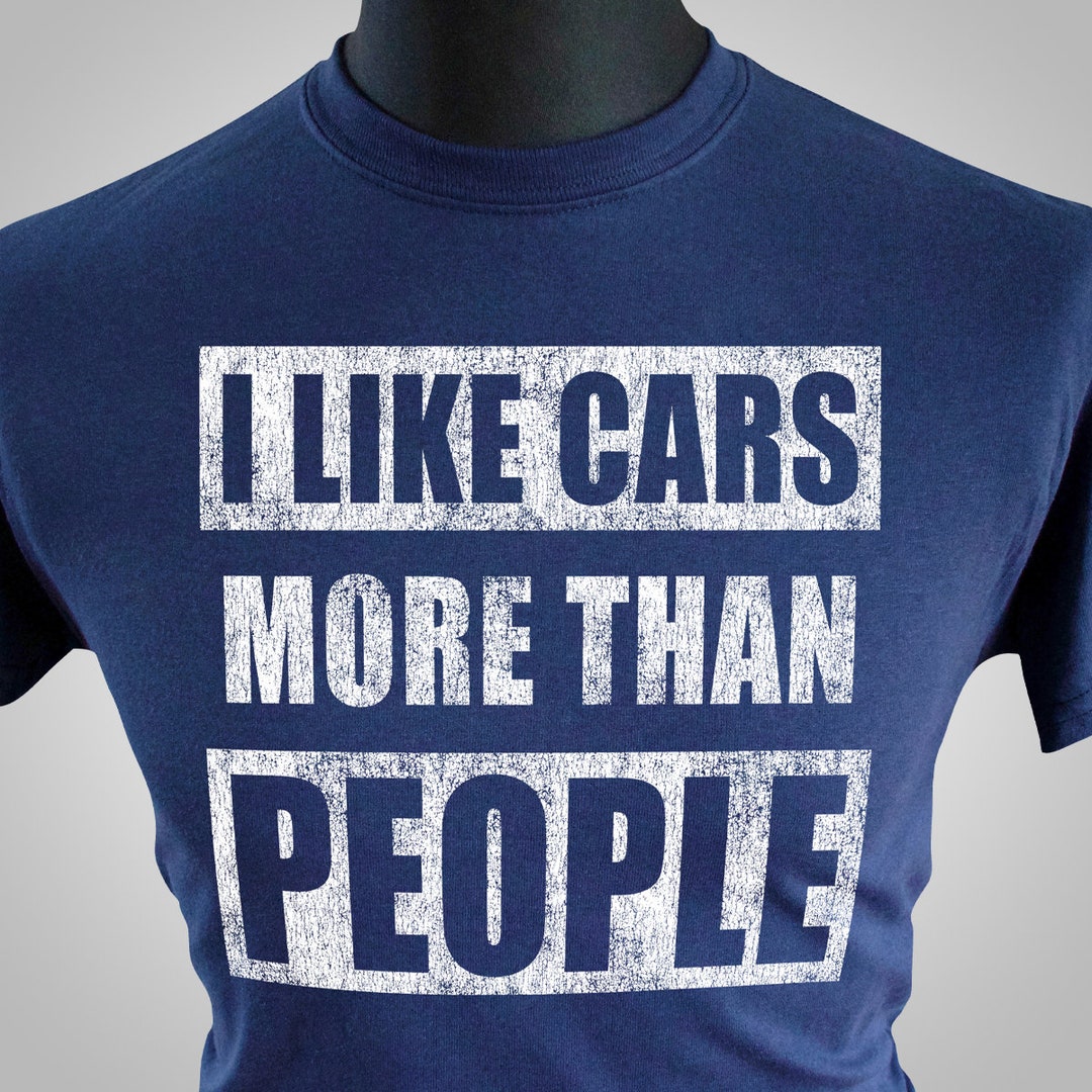 I Like Cars More Than People T Shirt (blue) - Etsy UK