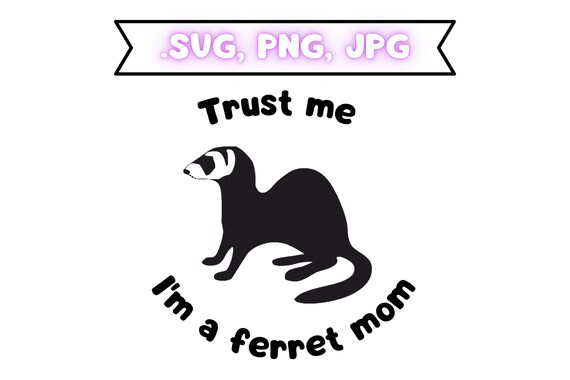 Ferret SVG File Pet Lover Ferret Mom Svg Ferret Lover | Etsy