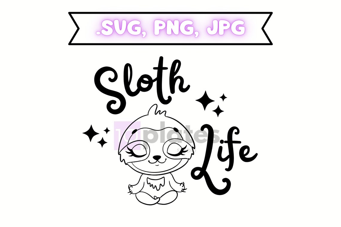 Sloth SVG File Lazy Sloth Svg Sloth Life Svg Animal Lover - Etsy