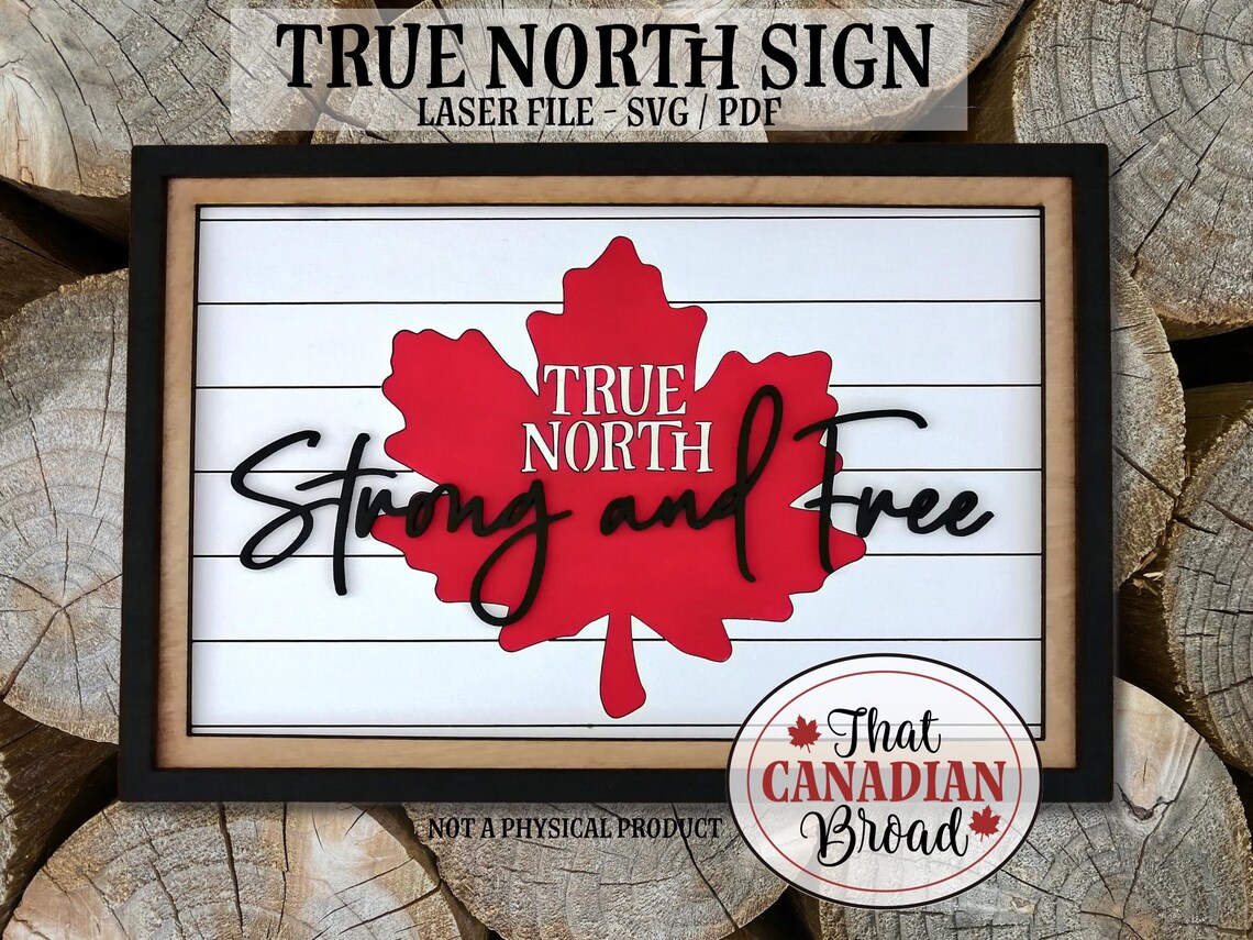 True North Strong and Free Sign, Canadian Themed Sign, Layered Sign ...