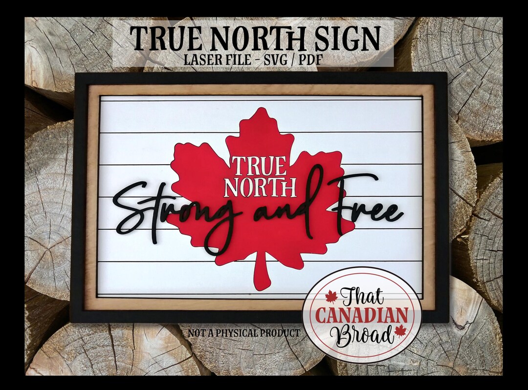 True North Strong and Free Sign, Canadian Themed Sign, Layered Sign ...