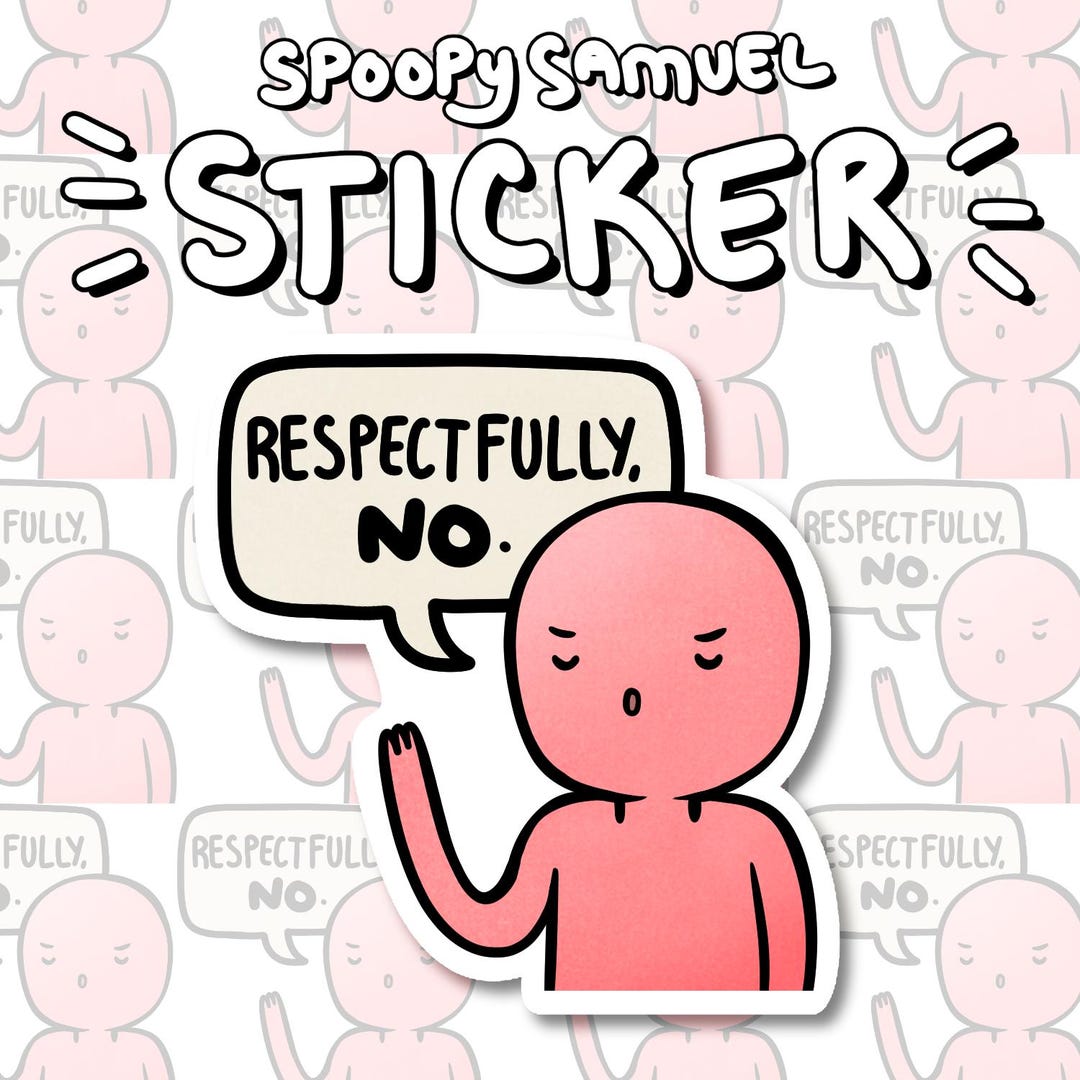 Funny Meme Saying Sticker RESPECTFULLY NO Disagreement - Etsy