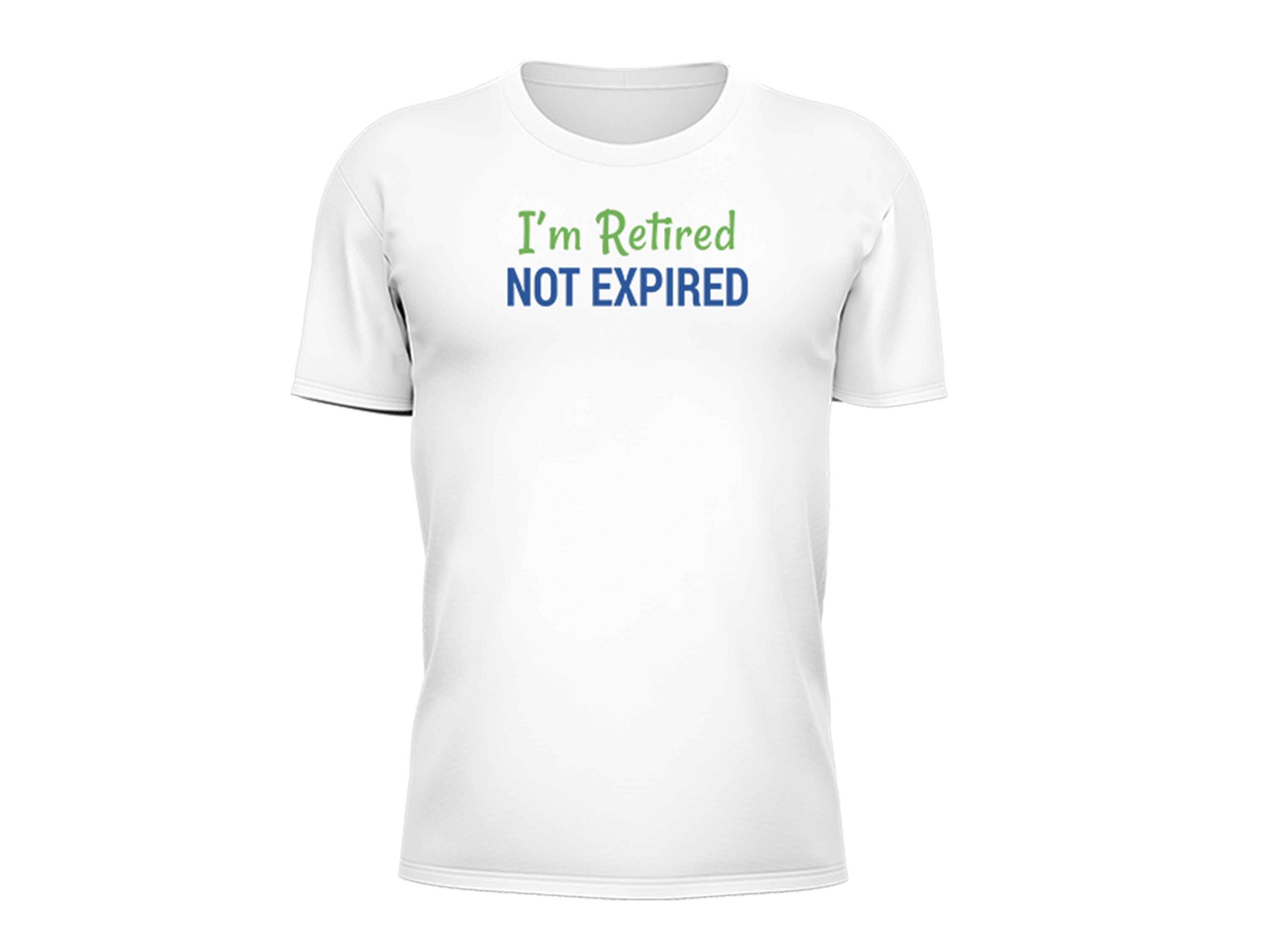 Im Retired Not Expired T-shirt, Lifestyle Tee, Unisex Retired Shirt - Etsy