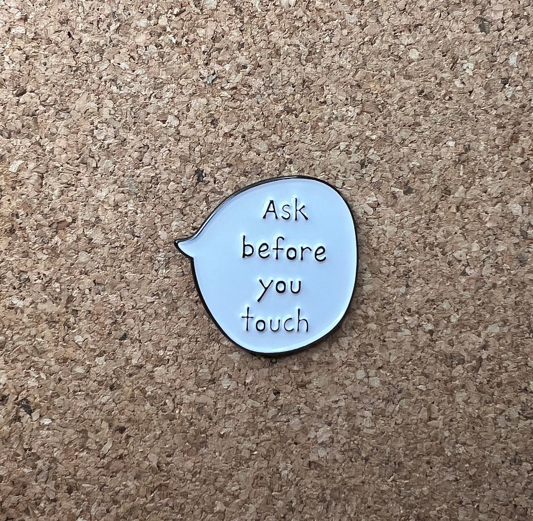 Ask Before You Touch Personal Space Enamel Pin Personal Space No ...