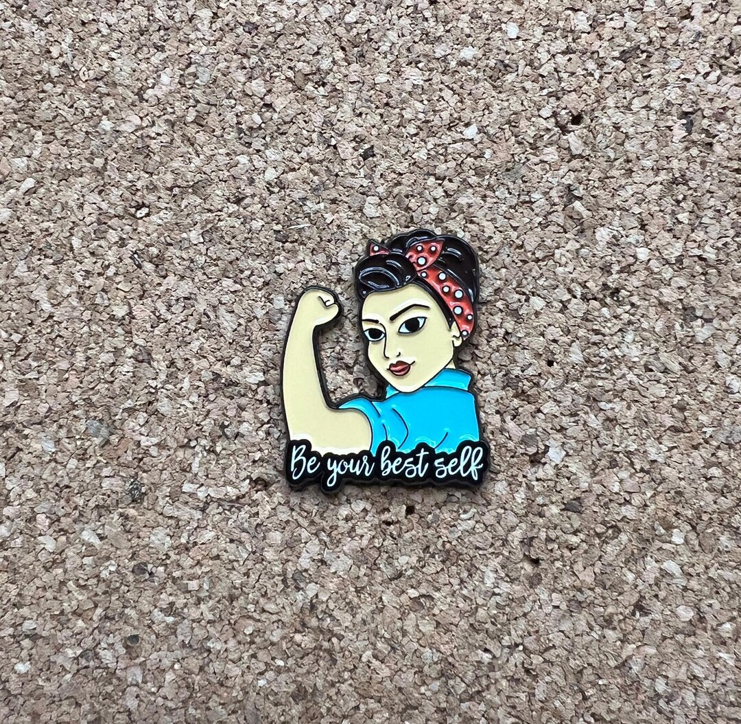 Rosie the Riveter Copy That Says Be Your Best Self Enamel Pin We Can Do ...