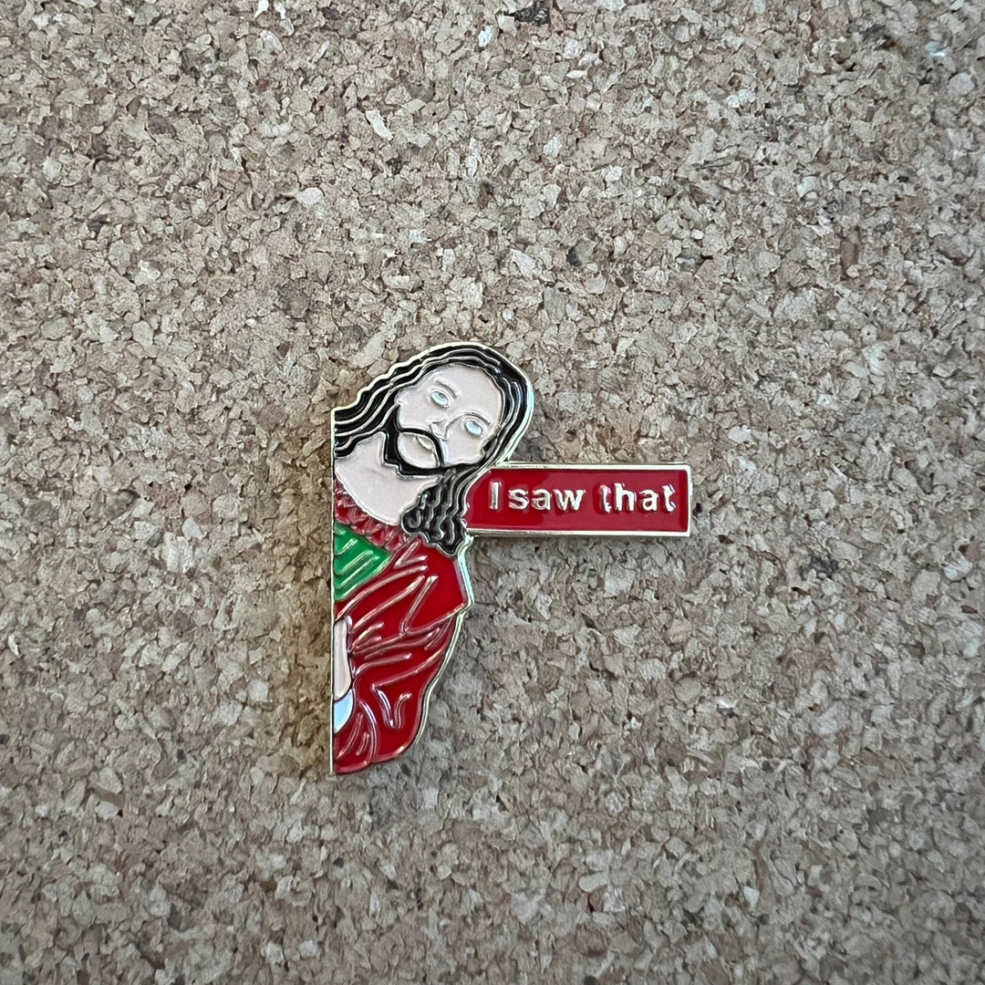 I Saw That Jesus Pin Jesus I Saw That Pin Comical Pin Meme Pin Funny ...