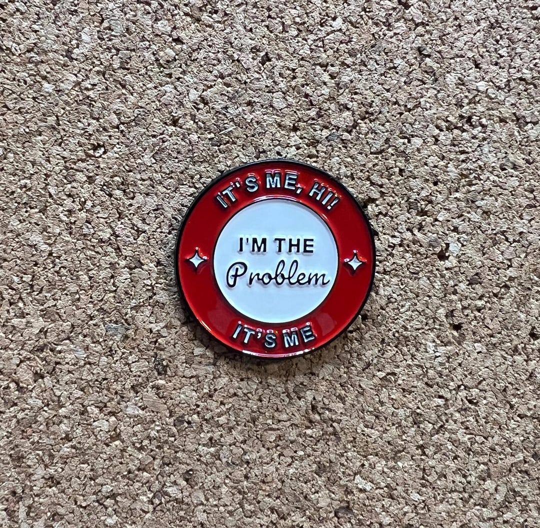 It's Me, Hi I'm the Problem Its Me Enamel Broach Taylor Swift Anti-hero ...