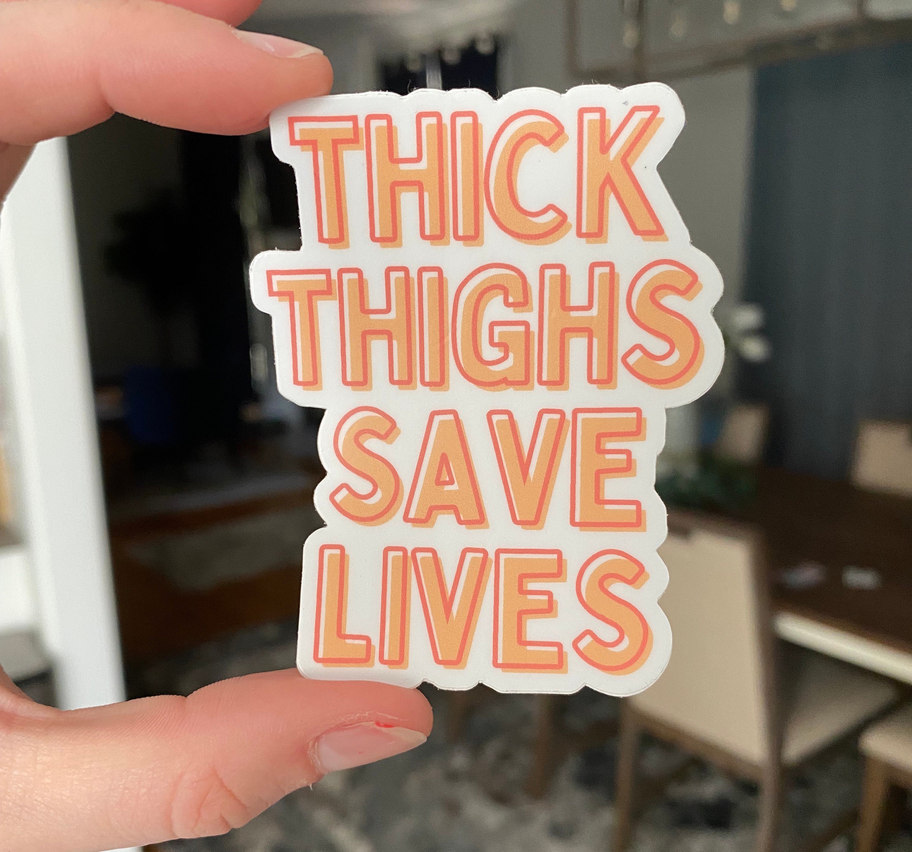 Thick Thighs Save Lives Sticker - Etsy