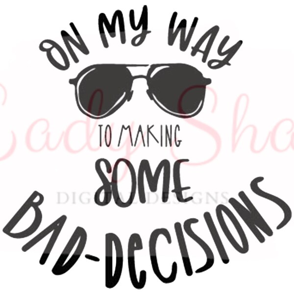 On Our Way to Making Bad Decisions Svg - Etsy
