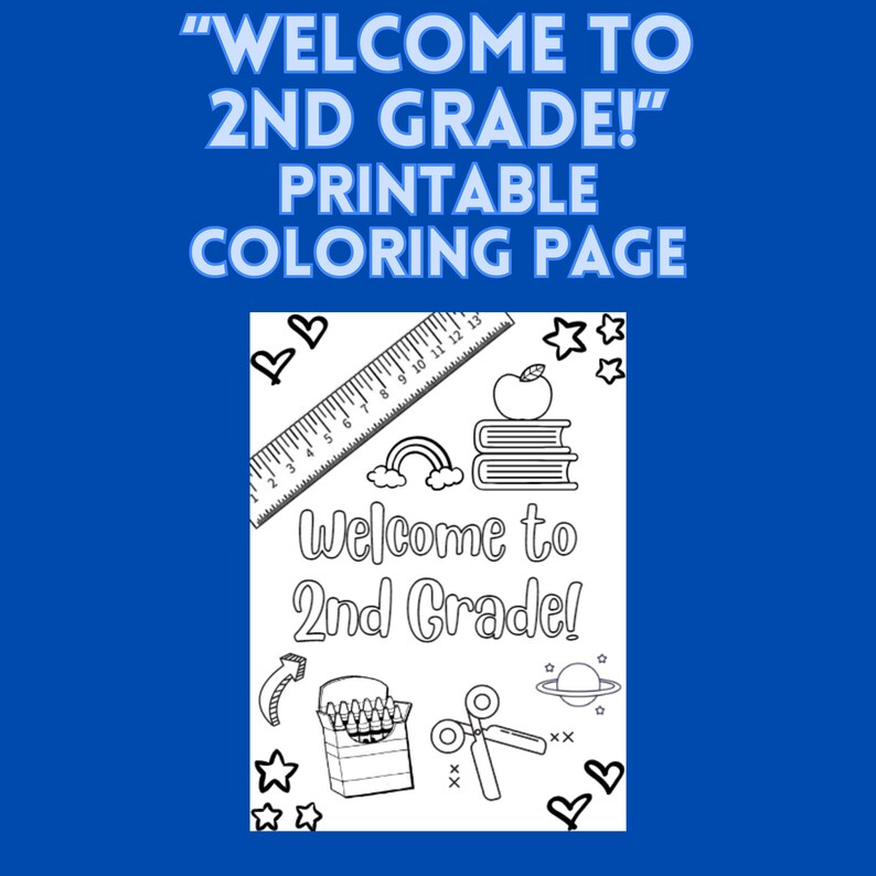 Welcome to 2nd Grade - Printable Coloring Sheet - First Day of School ...