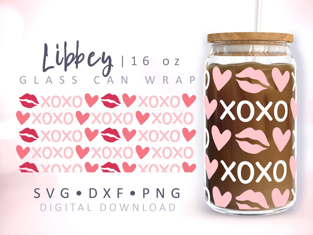 XOXO Can Glass Wrap SVG Hugs and Kisses Can Glass Cup Valentine's Day ...