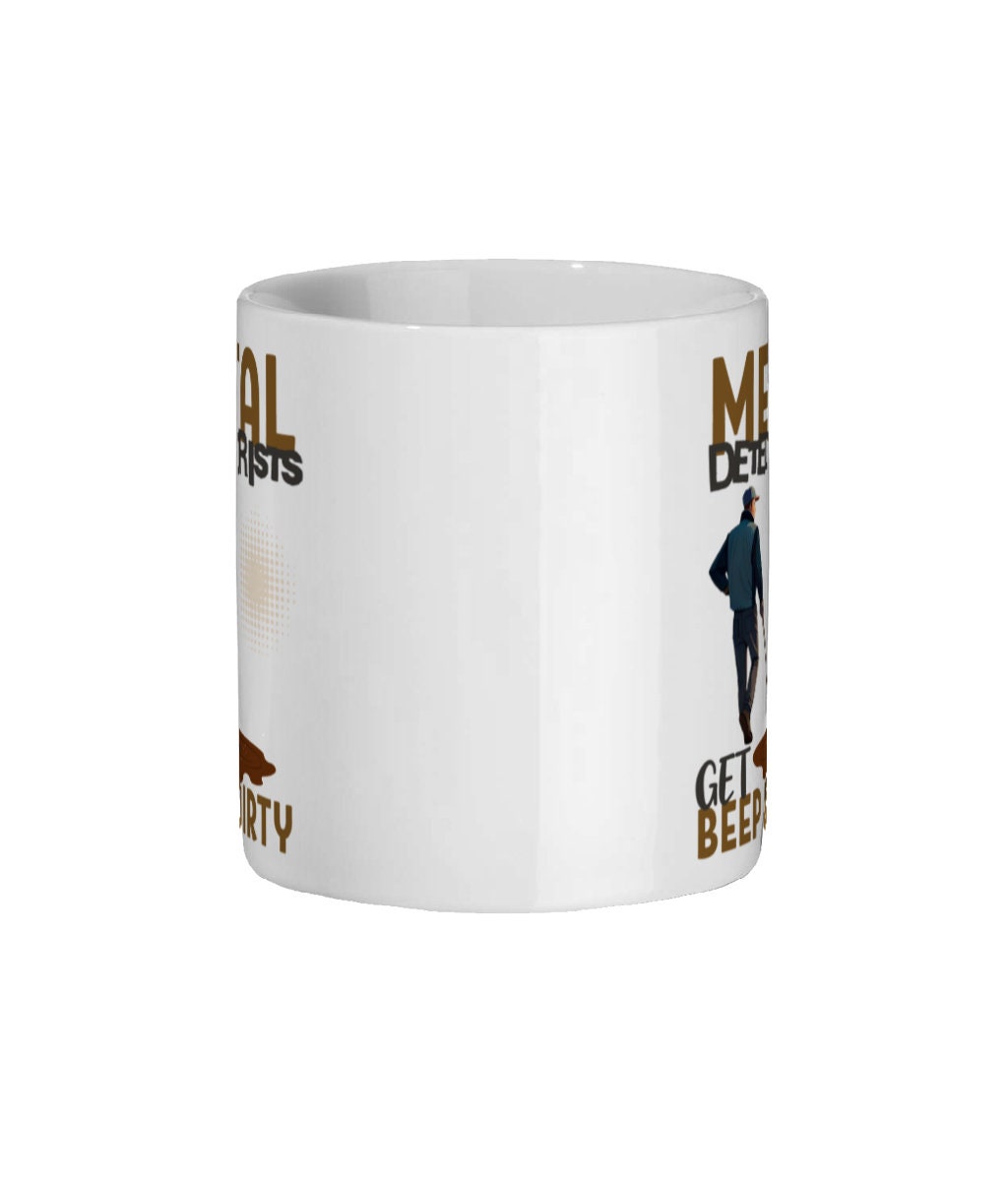 Detectorist's Mug, Metal Detectorist Gift, Beep & Dirty, Metal Detector ...