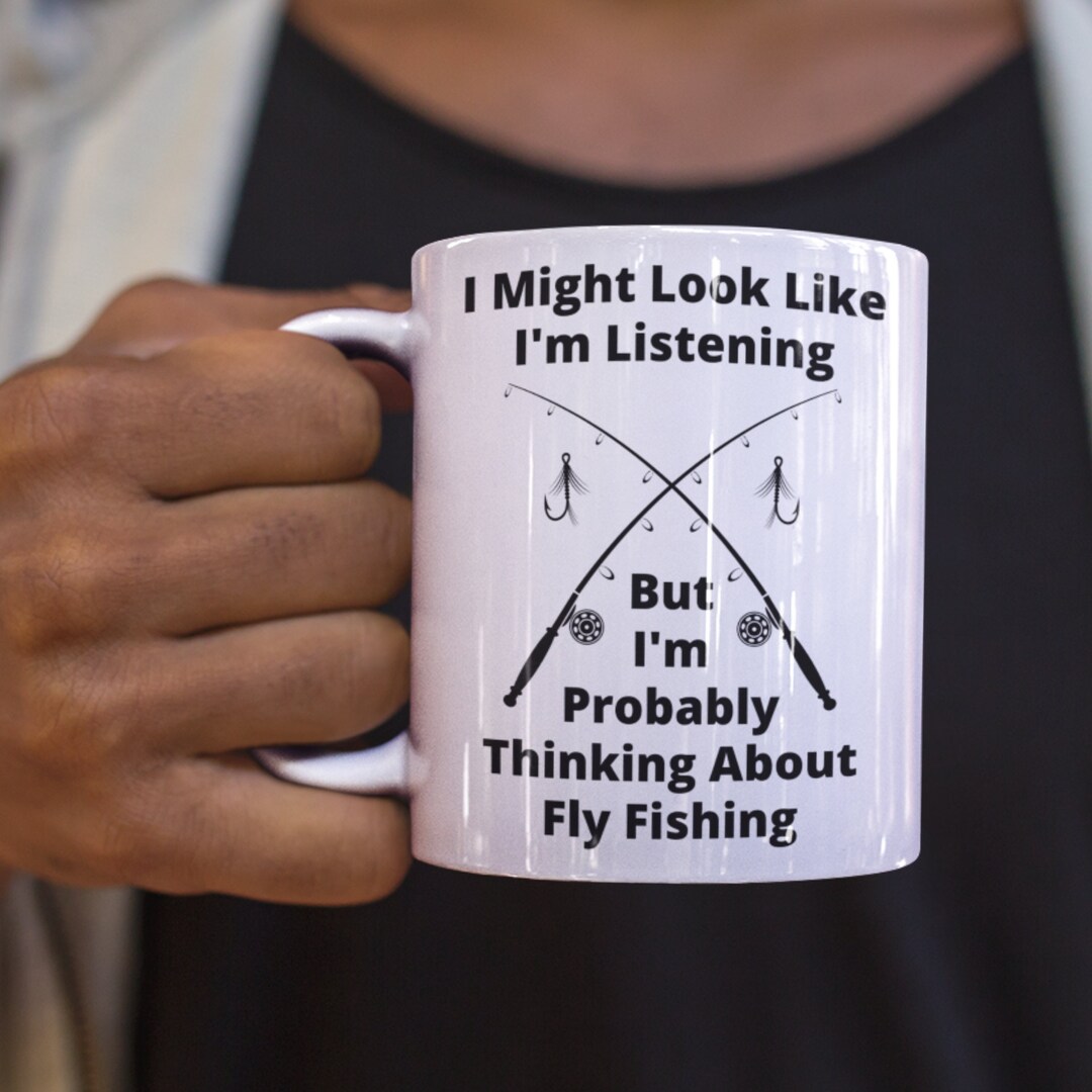 Fly Fishing Mug: Thinking About Fishing Gift - Etsy