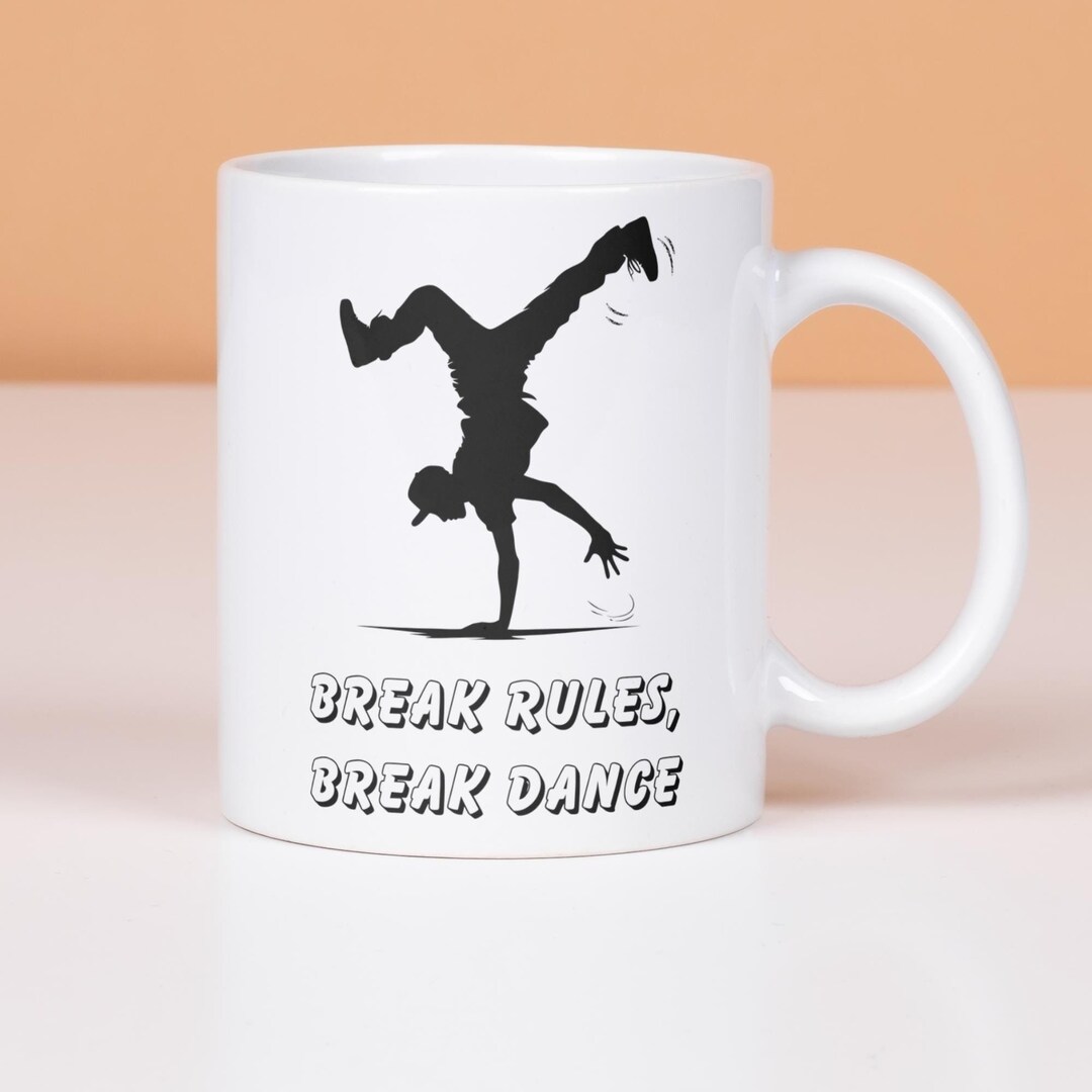 Breakdance Mug, Breakdancing, Break Rules,street Dance, Gift for ...