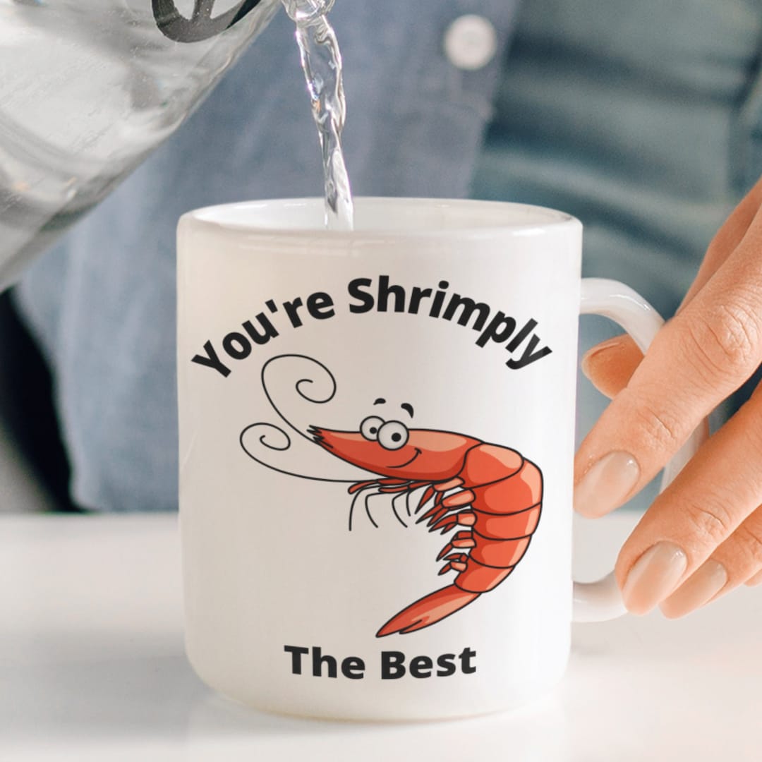 You're Shrimply the Best, (simply) Fun Mug, Gift for Her, Him Prawn ...