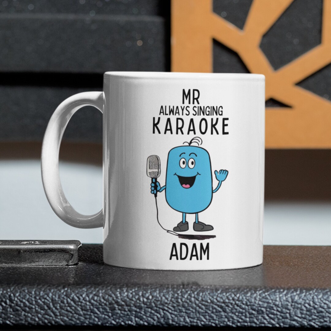 Personalized Karaoke Singer Mug, Mr Always Singing Karaoke, Gift for ...