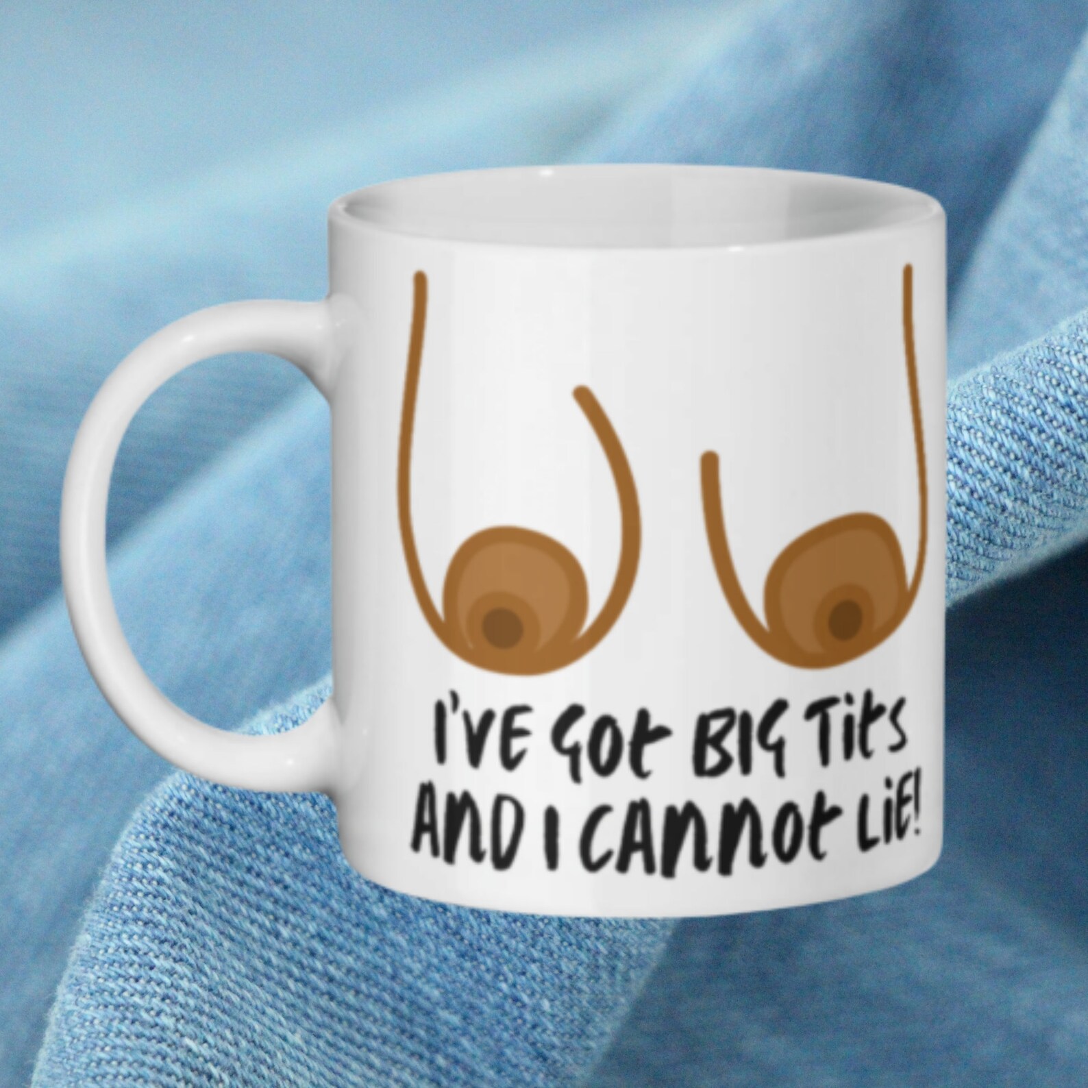 Ive Got Big Tits And I Cannot Lie Funny Mug Wife Etsy