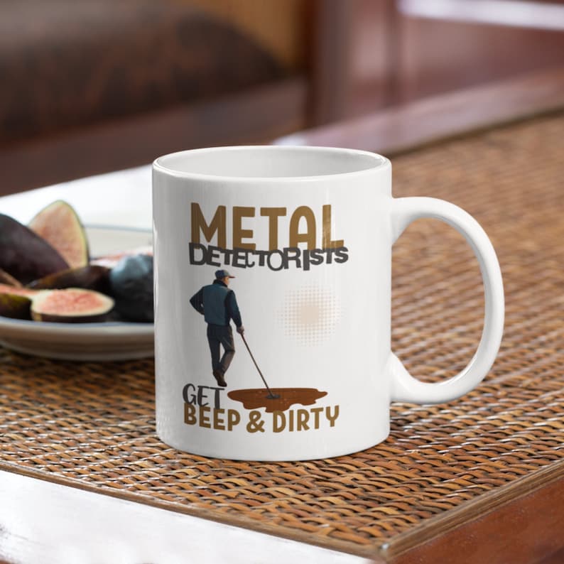 Detectorist's Mug, Metal Detectorist Gift, Beep & Dirty, Metal Detector ...