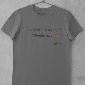 Try Me T-shirt, Not Today Unisex Tees, Petty Mood 24/7 T-shirts, Thou ...