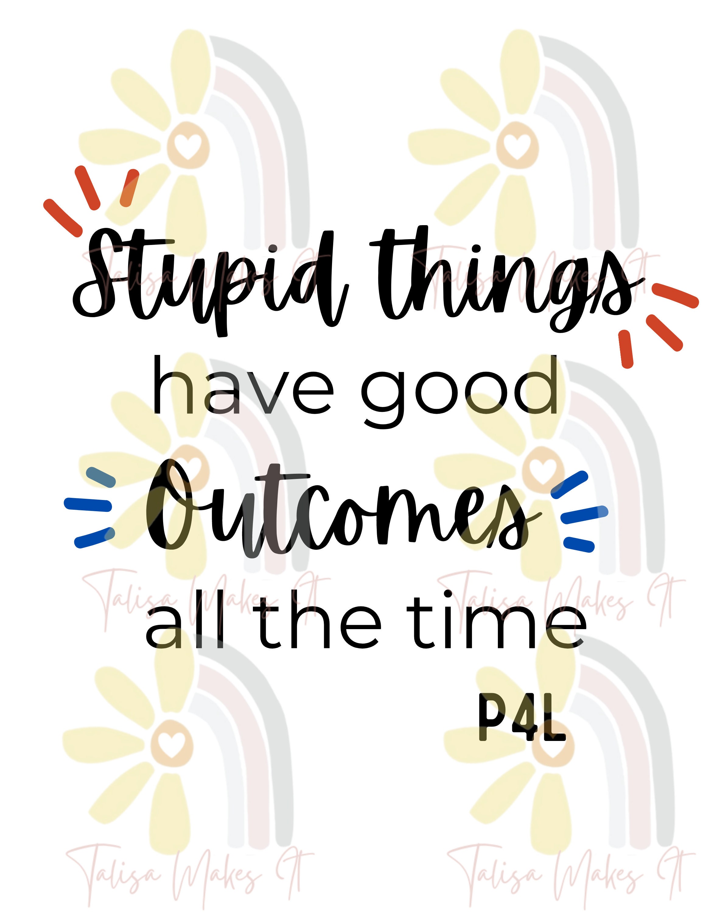 Outer Banks Quote SVG- Stupid Things Have Good Outcomes All the Time - Etsy