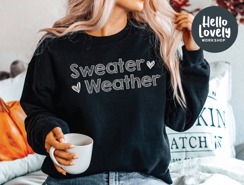 Sweater Weather Cozy Fall Sweater, First Day of Fall Crewneck ...